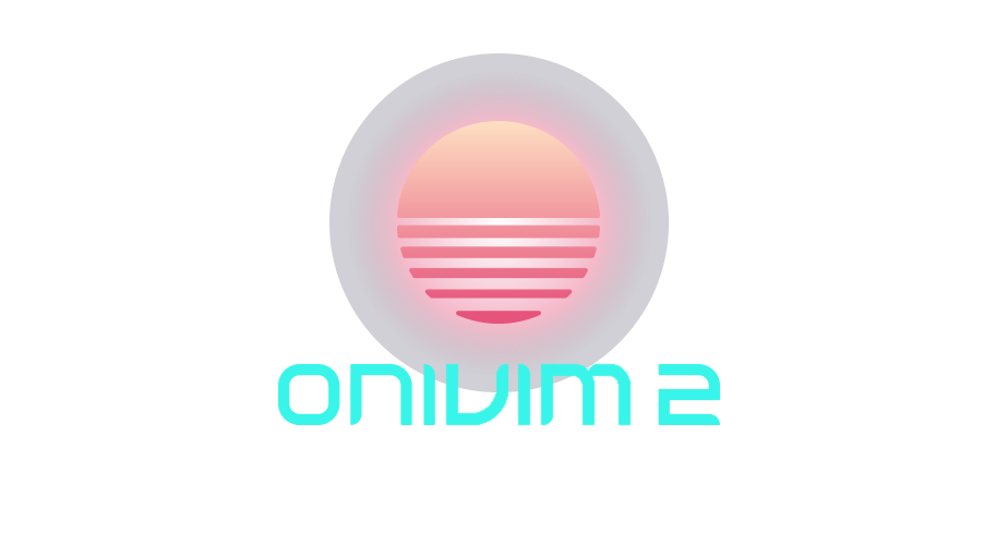 Onivim 2 User Manual · Experience retro-futuristic modal editing Onivim 2 User Manual · Experience retro-futuristic modal editing
